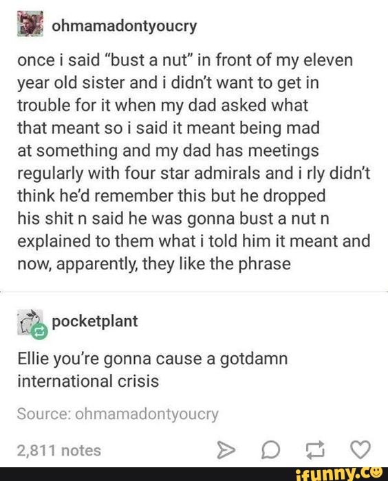 ª ohmamadontyoucry once i said "bust a nut" in front of my eleven year ...