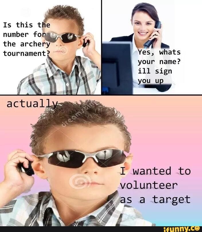 LS Is this the number the archery actual tournament? Yes, whats I your ...