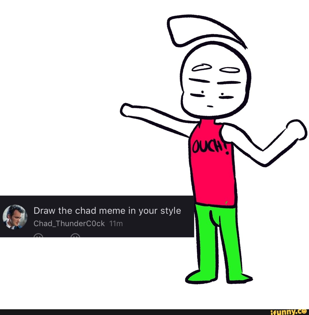 Draw the chad meme in your style Chad_ThunderCOck Tim - iFunny