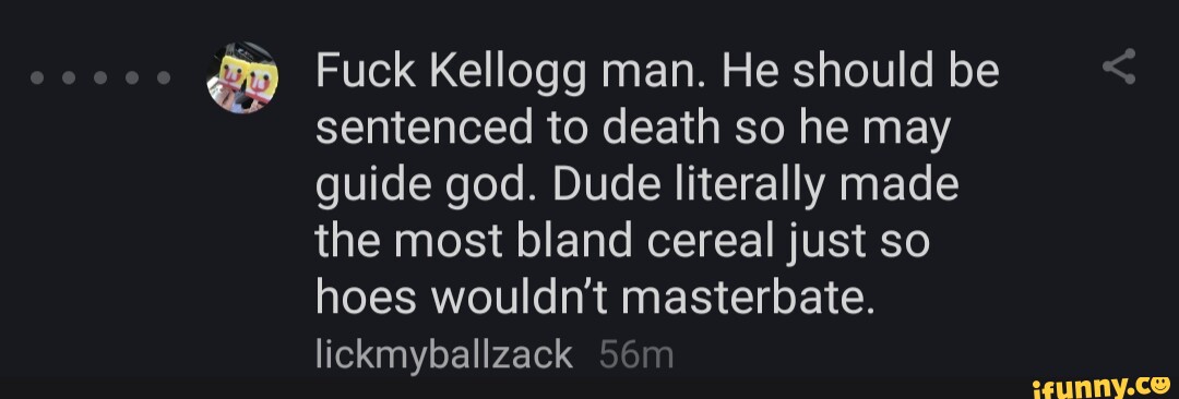 Kellog memes. Best Collection of funny Kellog pictures on iFunny