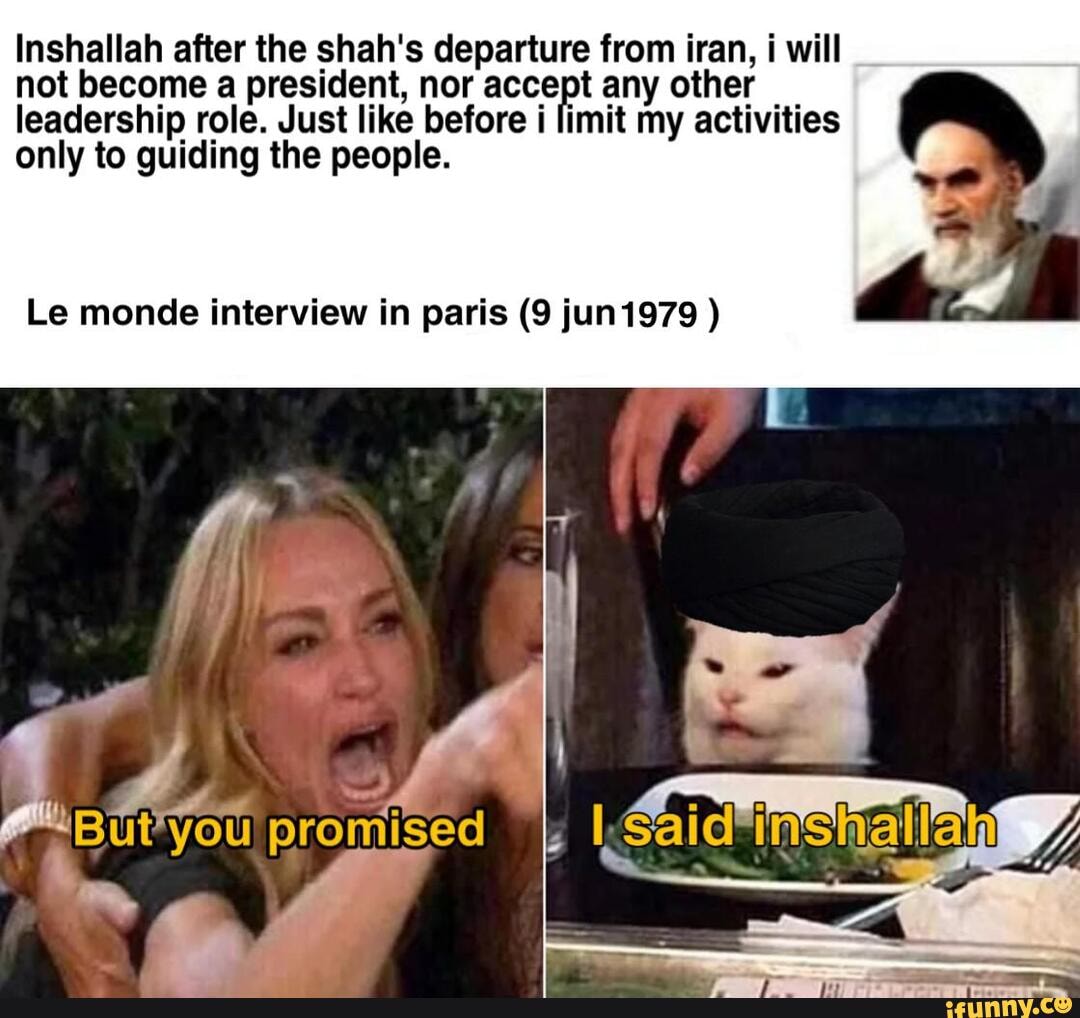 Inshallah after the shah's departure from iran, i will not become a ...