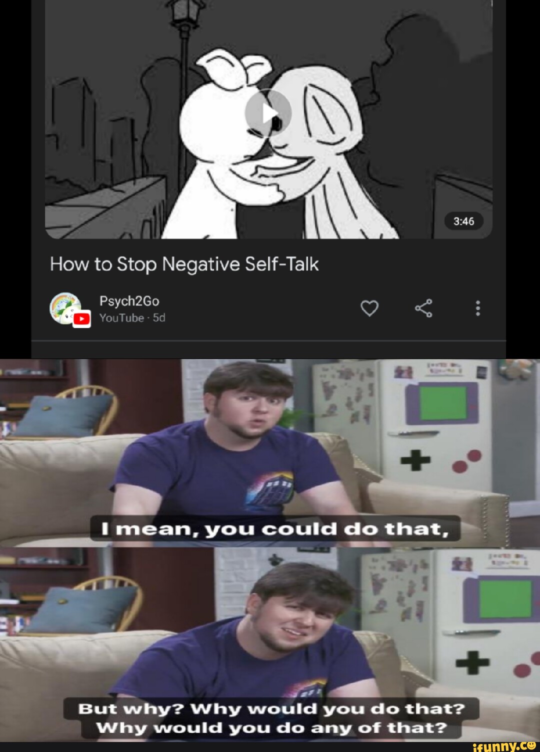 How to Stop Negative Self-Talk Psych2Go YouTube Sd I you could do that ...