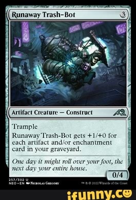 Runaway Trash-Bot 'Trample Runaway Trash-Bot gets for each artifact ...