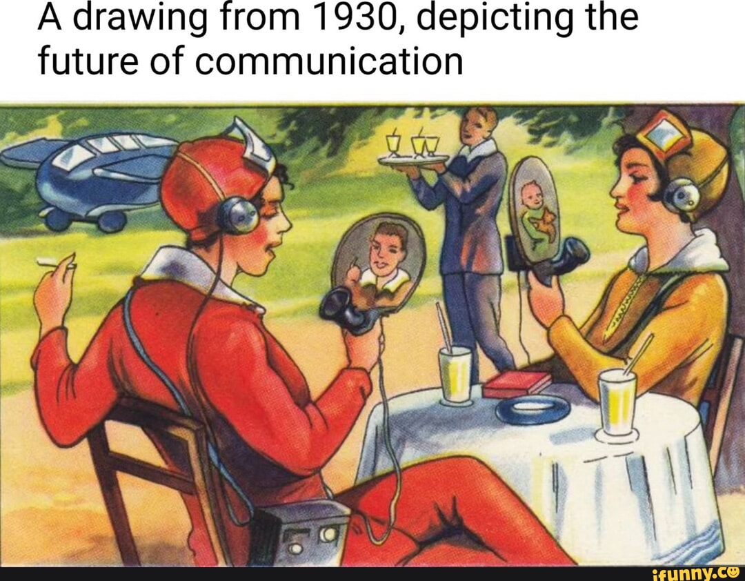 A drawing from 1930, depicting the future of communication SS > I - iFunny
