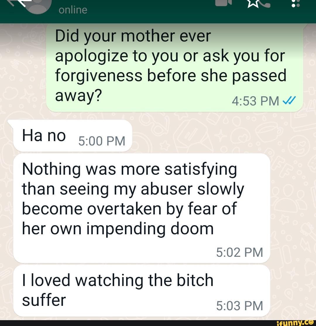 Online your apologize to you or ask you for forgiveness before she ...