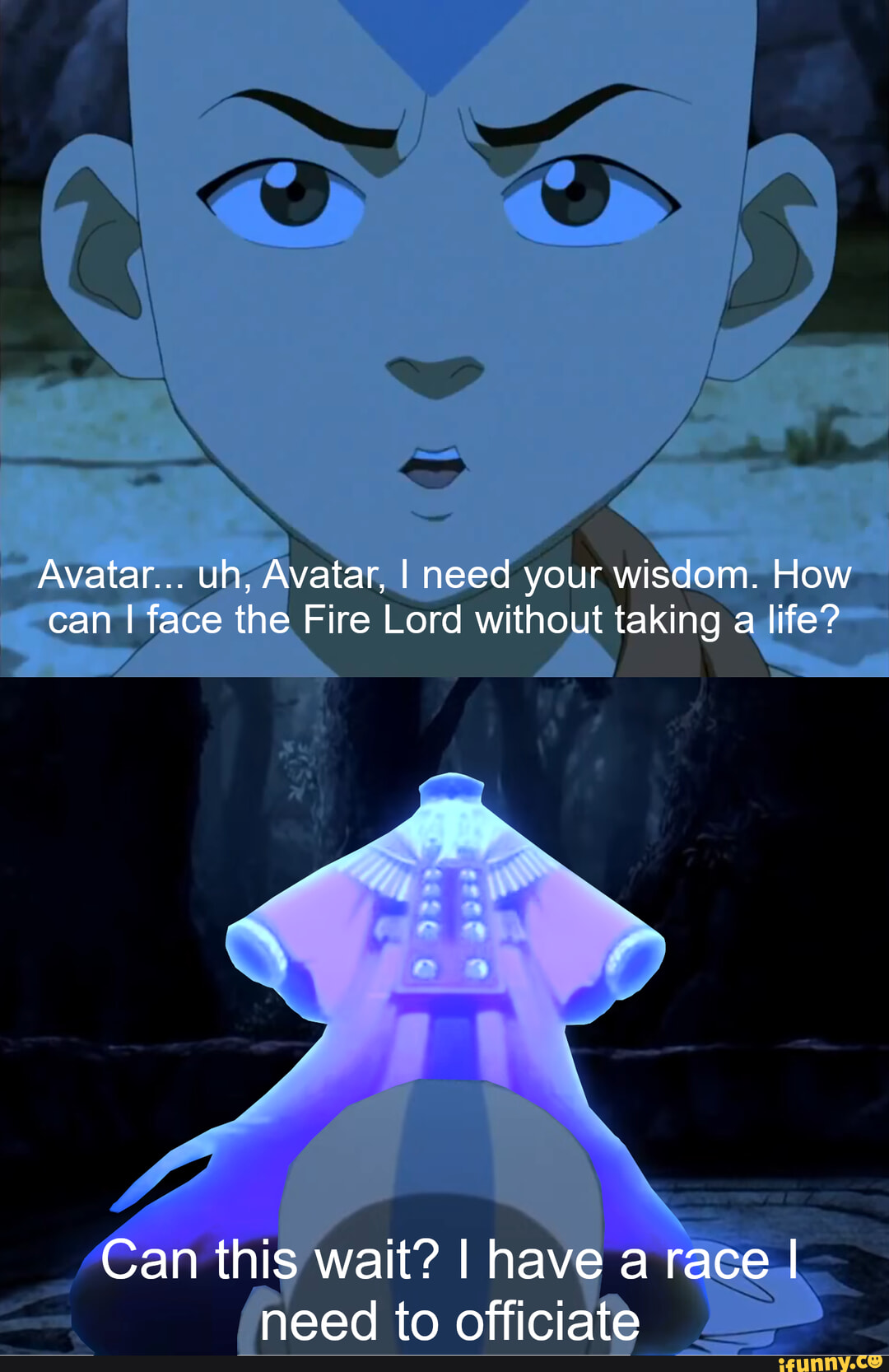 Avatar Aang meets THE Avatar - Avatar... uh, Avatar, I need your wisdom ...