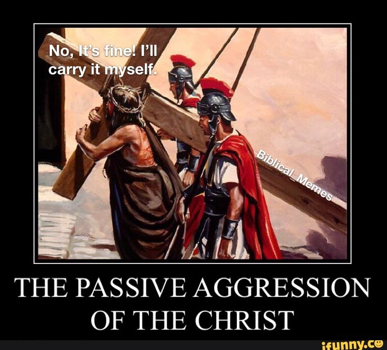 Passive Aggressive Jesus Memes Christian Lovell | PHR | CAREER COACH