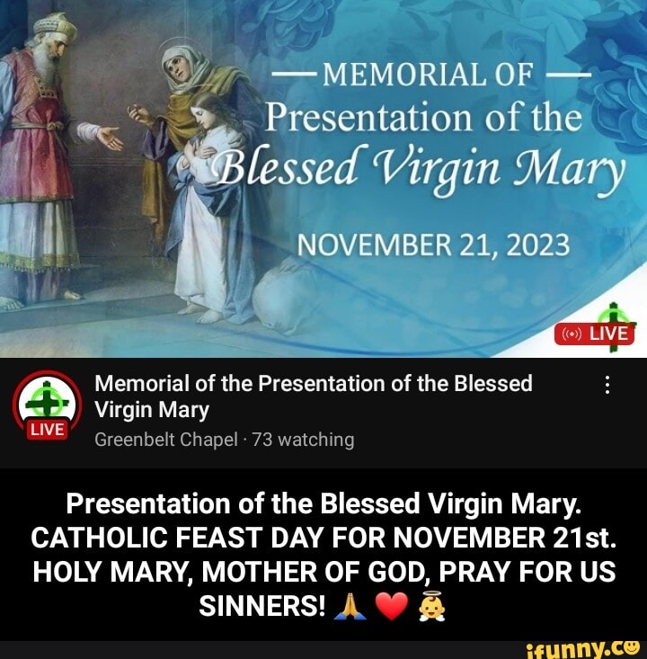 Presentation of the Blessed Virgin Mary NOVEMBER 21, 2023 Memorial of ...