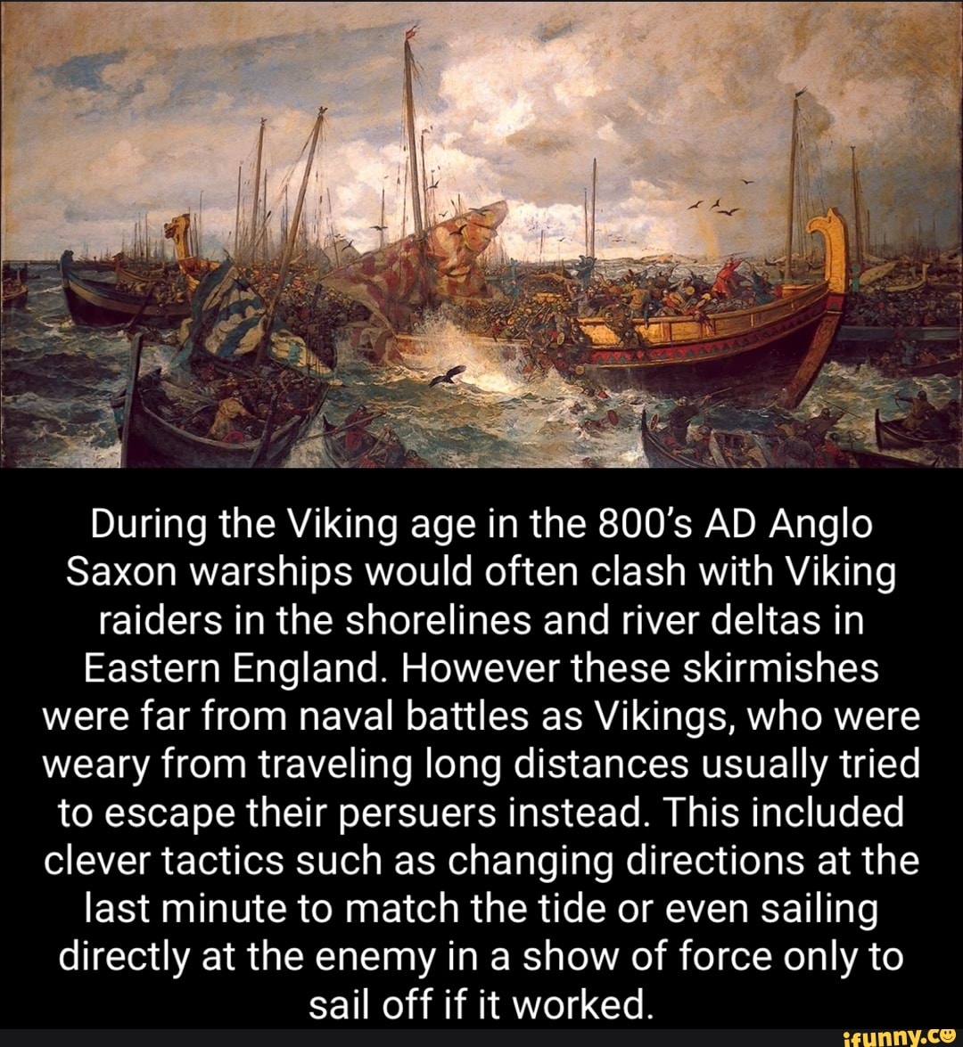 During the Viking age in the 800's AD Anglo Saxon warships would often ...