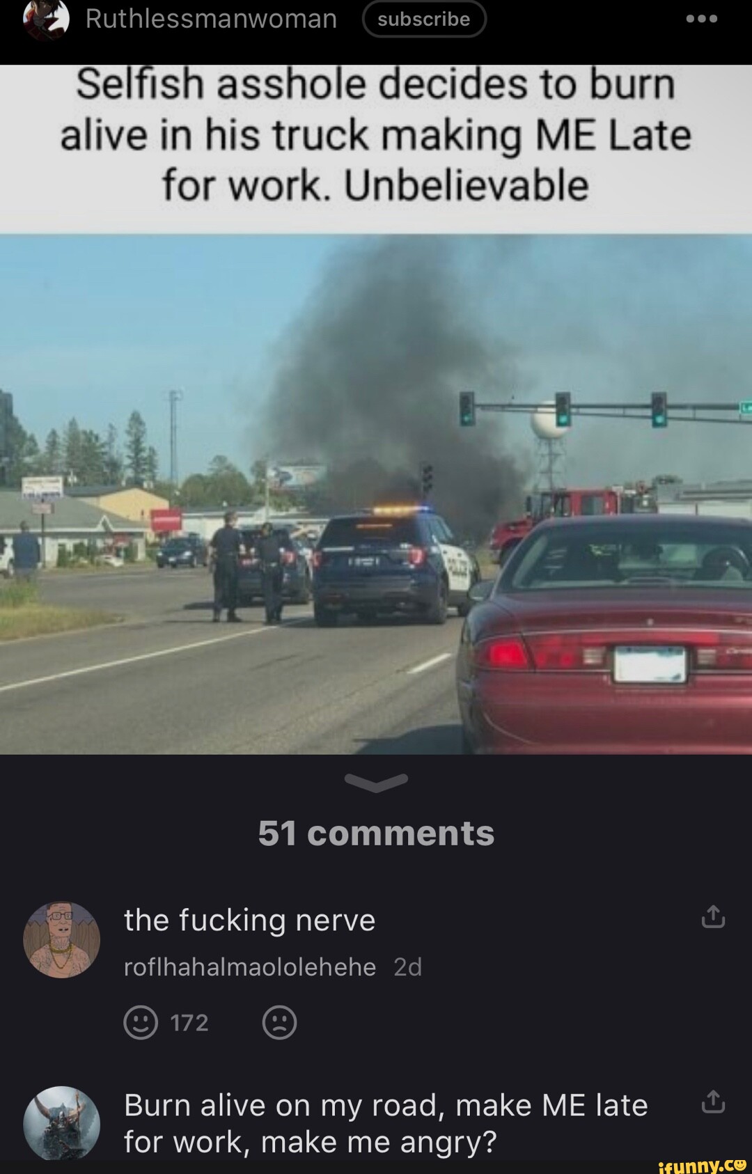 Ruthlessmanwoman ( subscribe Selfish asshole decides to burn alive in ...
