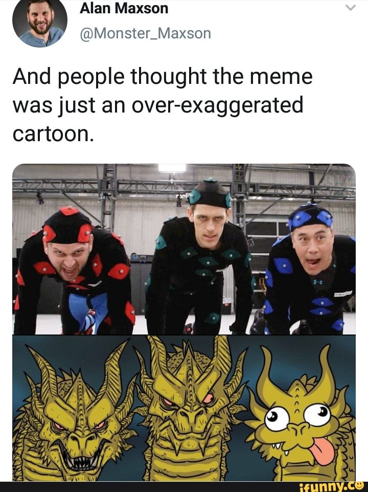 And people thought the meme was just an over-exaggerated cartoon. - iFunny