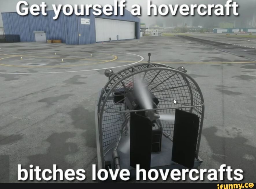 Hovercraft memes. Best Collection of funny Hovercraft pictures on iFunny