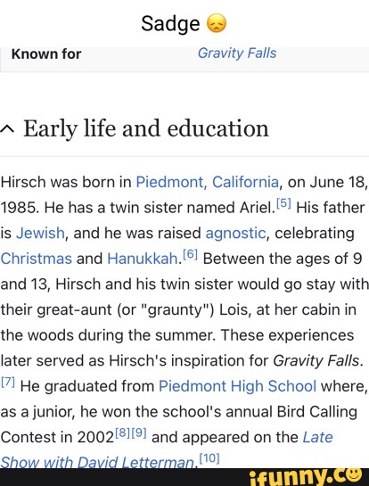 Sadge & Known for Gravity Falls Early life and education Hirsch was ...
