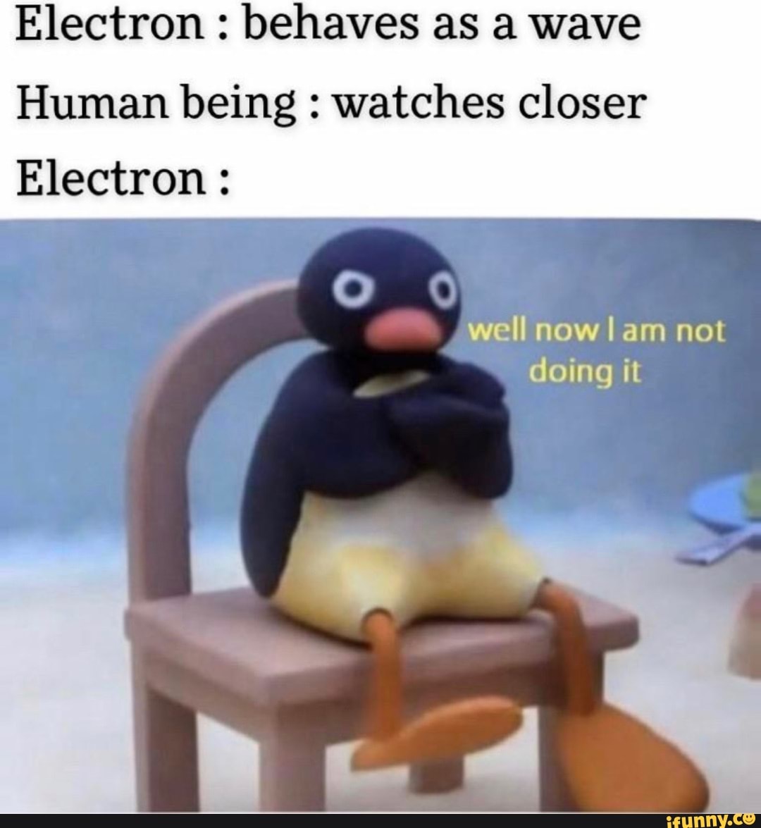 Electron memes. Best Collection of funny Electron pictures on iFunny