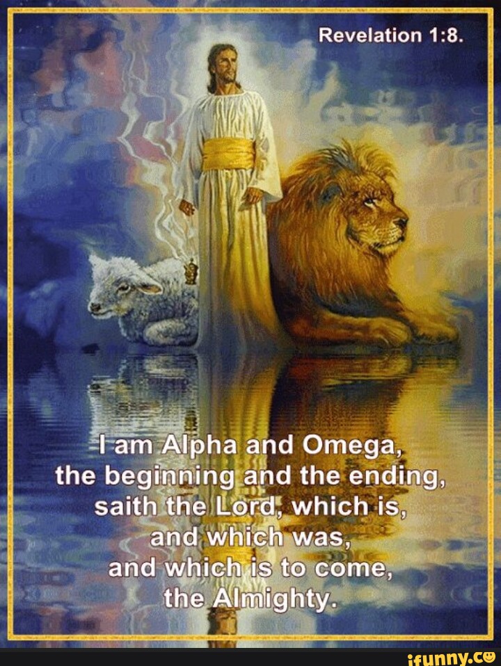 Revelation lam Alpha and Omega. the beginning and the ending, saith the ...