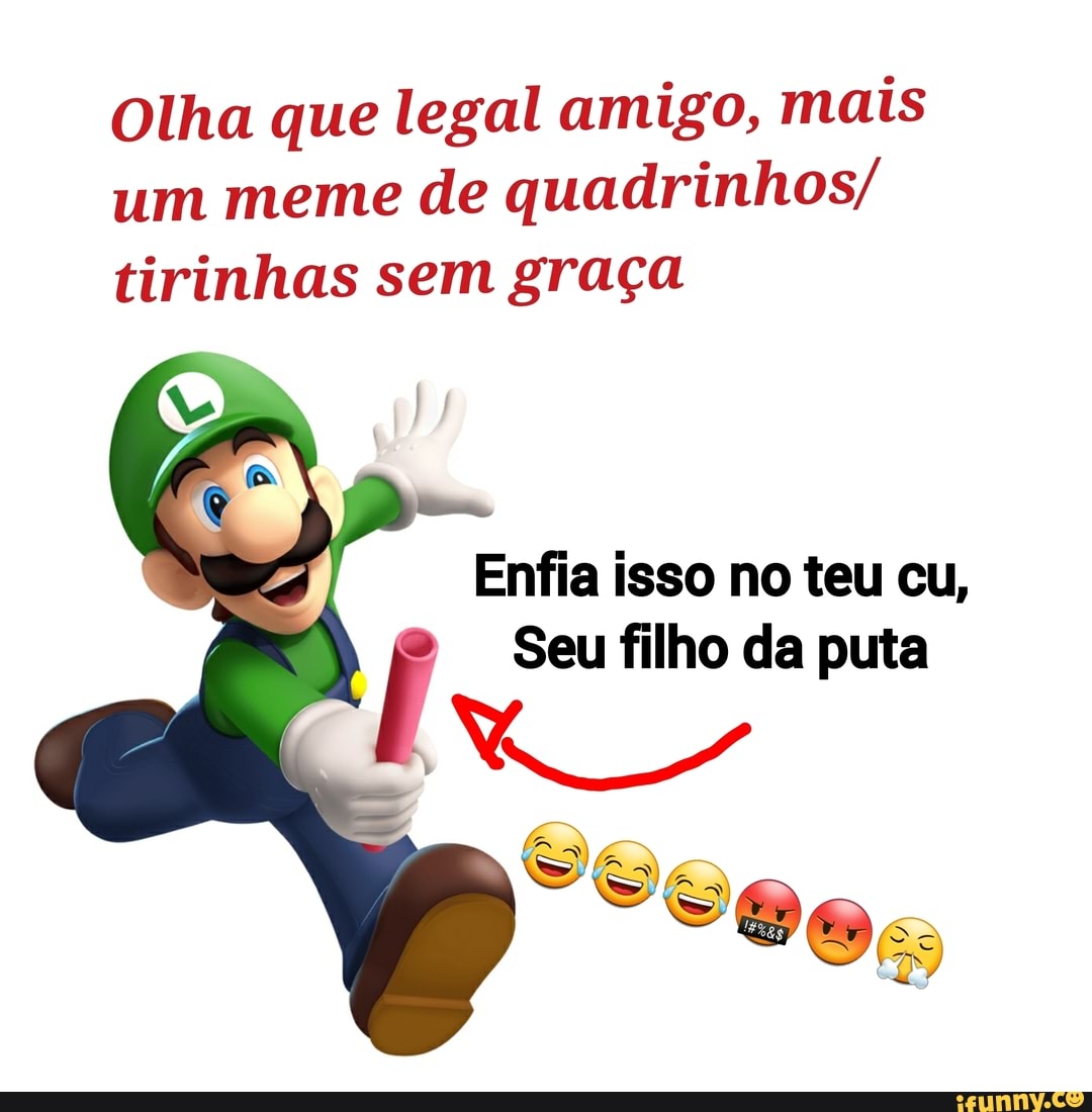 Olha que legal amigo, mais um meme de quadrinhos/ tirinhas sem graça ...