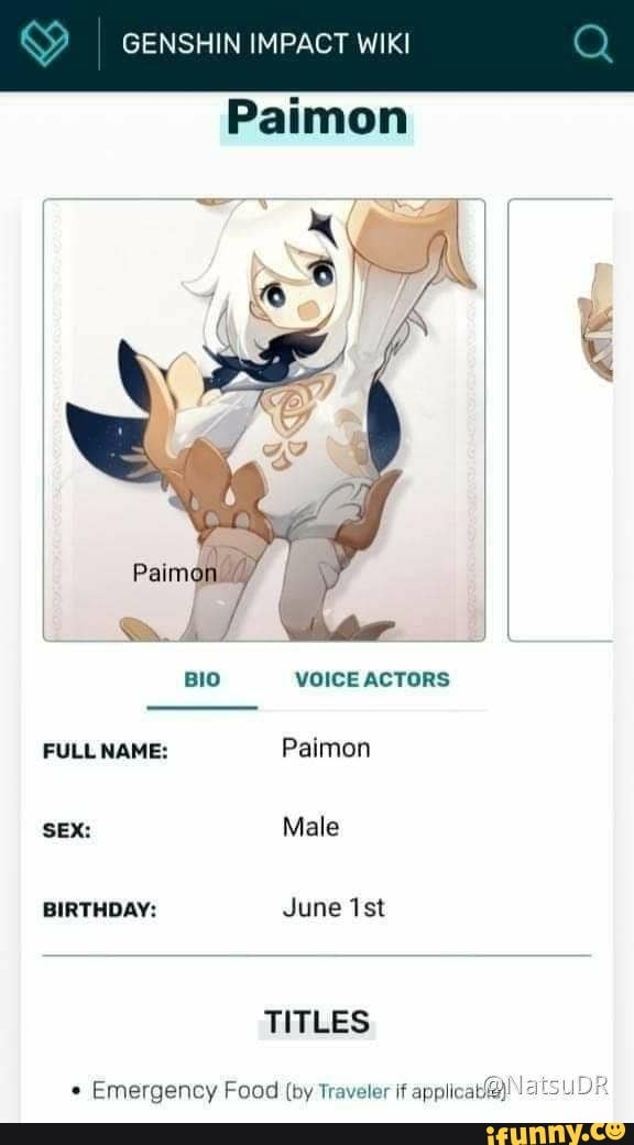 NSHIN IMPACT WIKI Paimon BIO VOICE ACTORS FULL NAME: Paimon SEX: Male ...