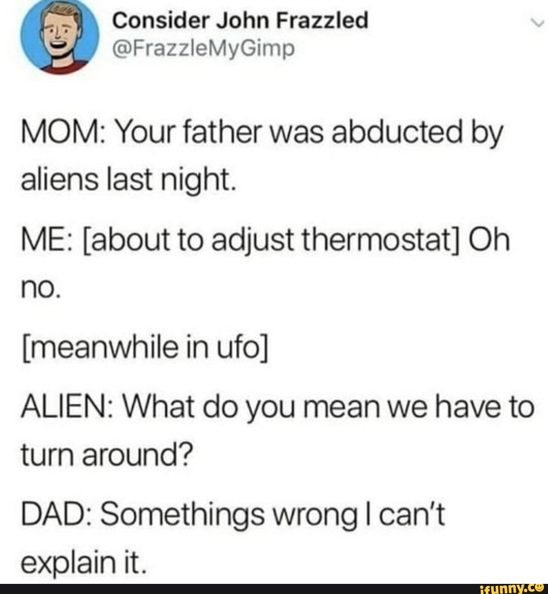 Aliens memes. Best Collection of funny Aliens pictures on iFunny