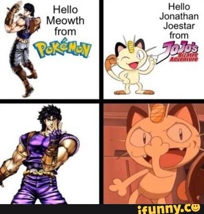 Hello Hello Jonathan Meowth Joestar from - iFunny