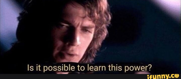Is it possible to learn this power? - iFunny