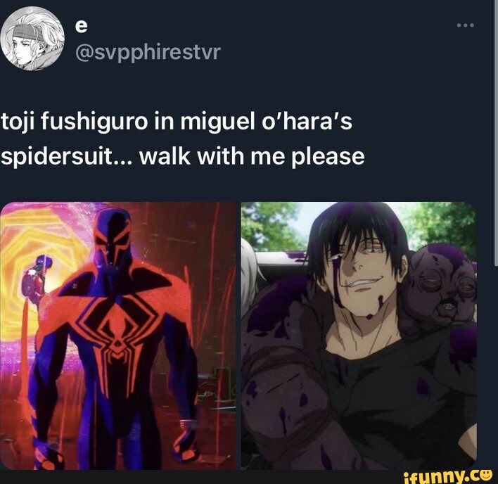 Toji fushiguro in miguel o'hara's spidersuit... walk with me please ...