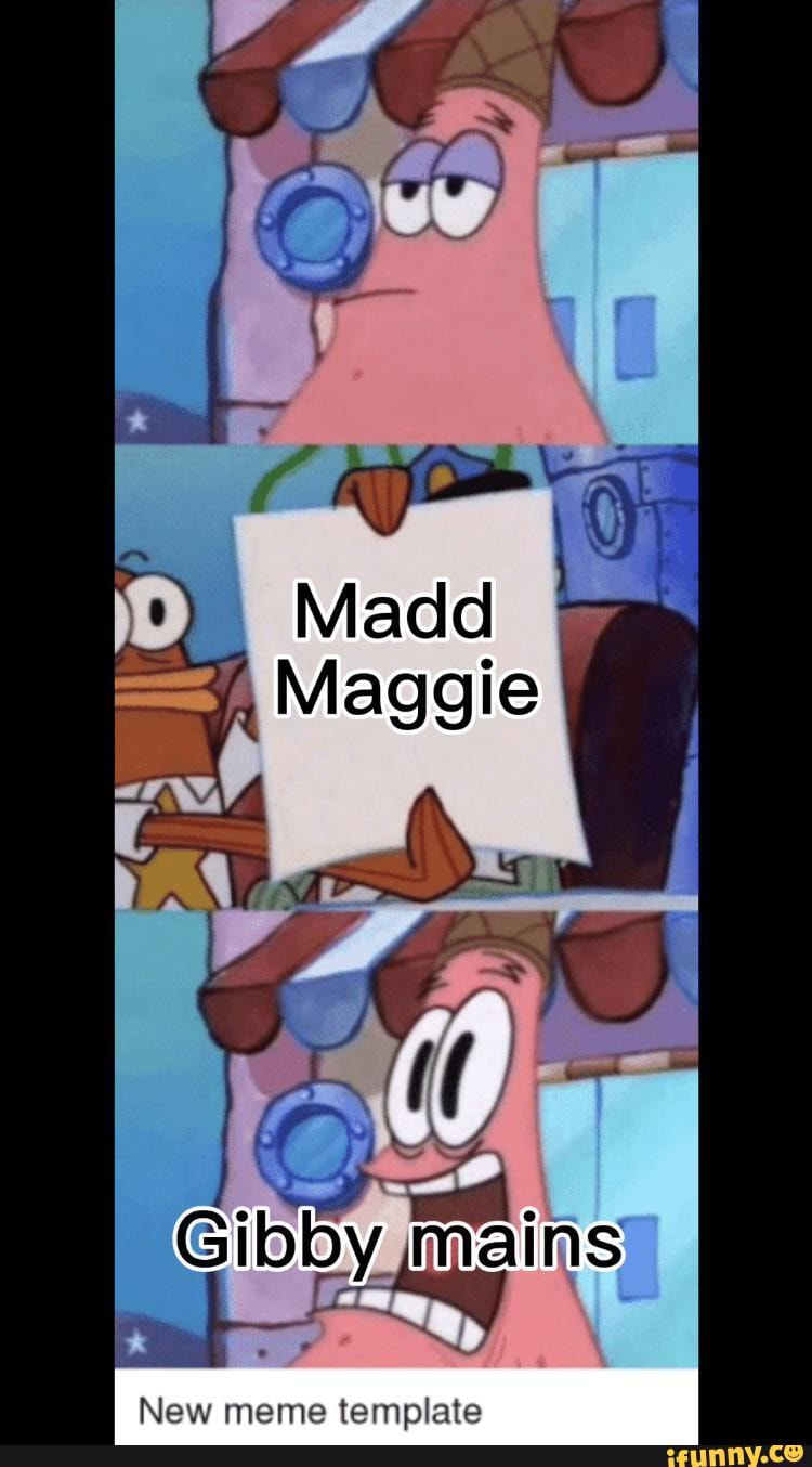 Made Maggie mains New meme template - iFunny