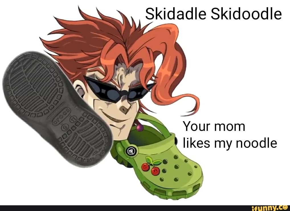 Skidadle memes. Best Collection of funny Skidadle pictures on iFunny