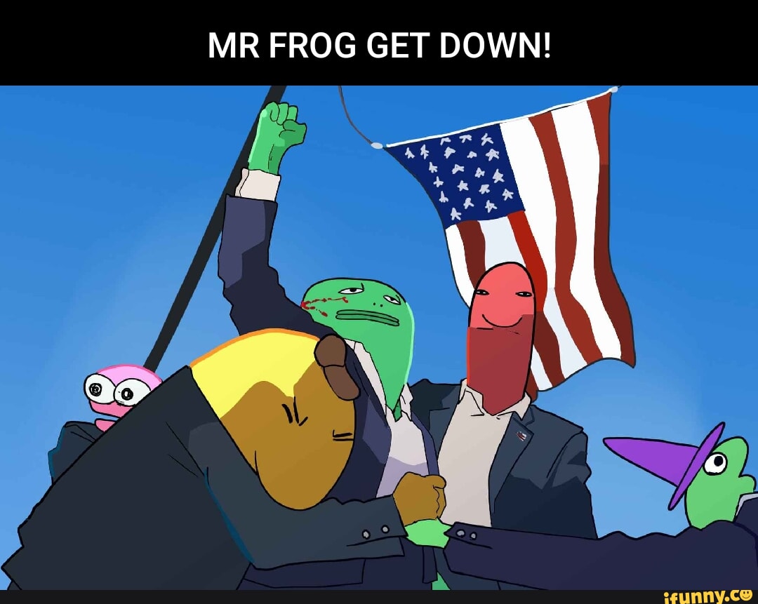 MR FROG GET DOWN! - iFunny