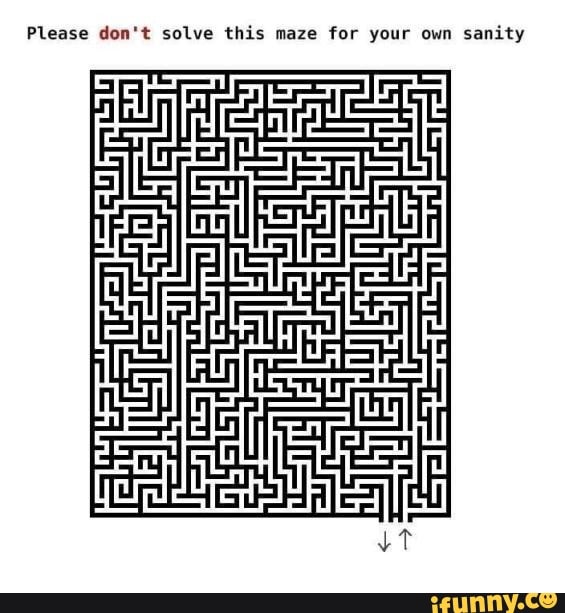 Please don't solve this maze for your own sanity - iFunny