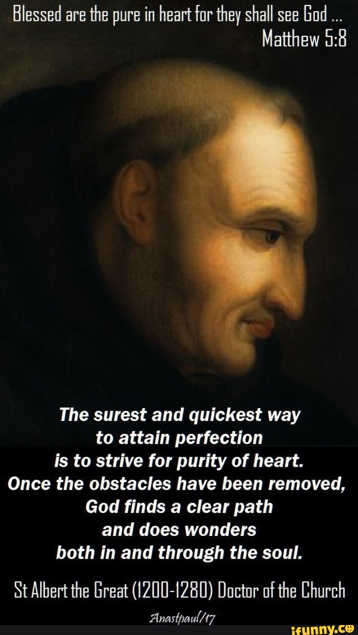Blessed are the pure in heart for they shall see God Matthew The surest and quickest way to ...