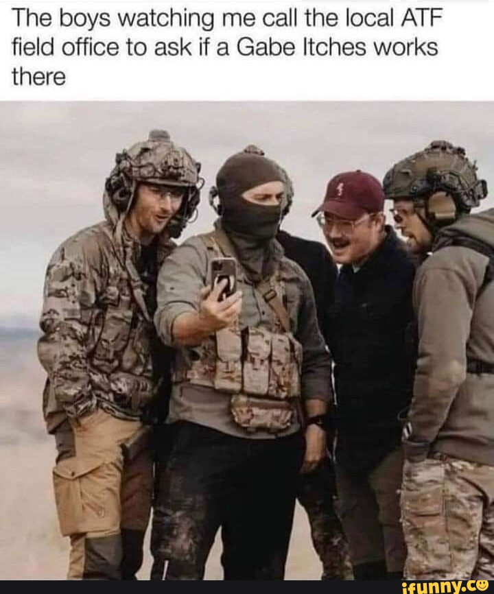 The boys watching me call the local ATF field office to ask if a Gabe ...