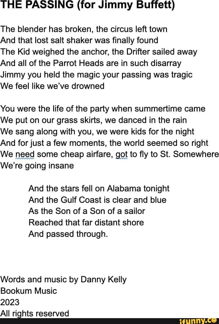 THE PASSING (for Jimmy Buffett) The blender has broken, the circus left ...