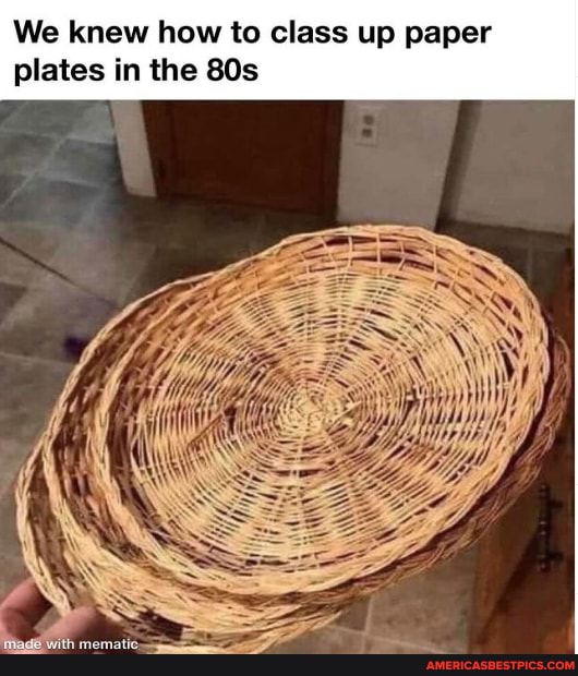 We knew how to class up paper plates in the - America’s best pics and ...