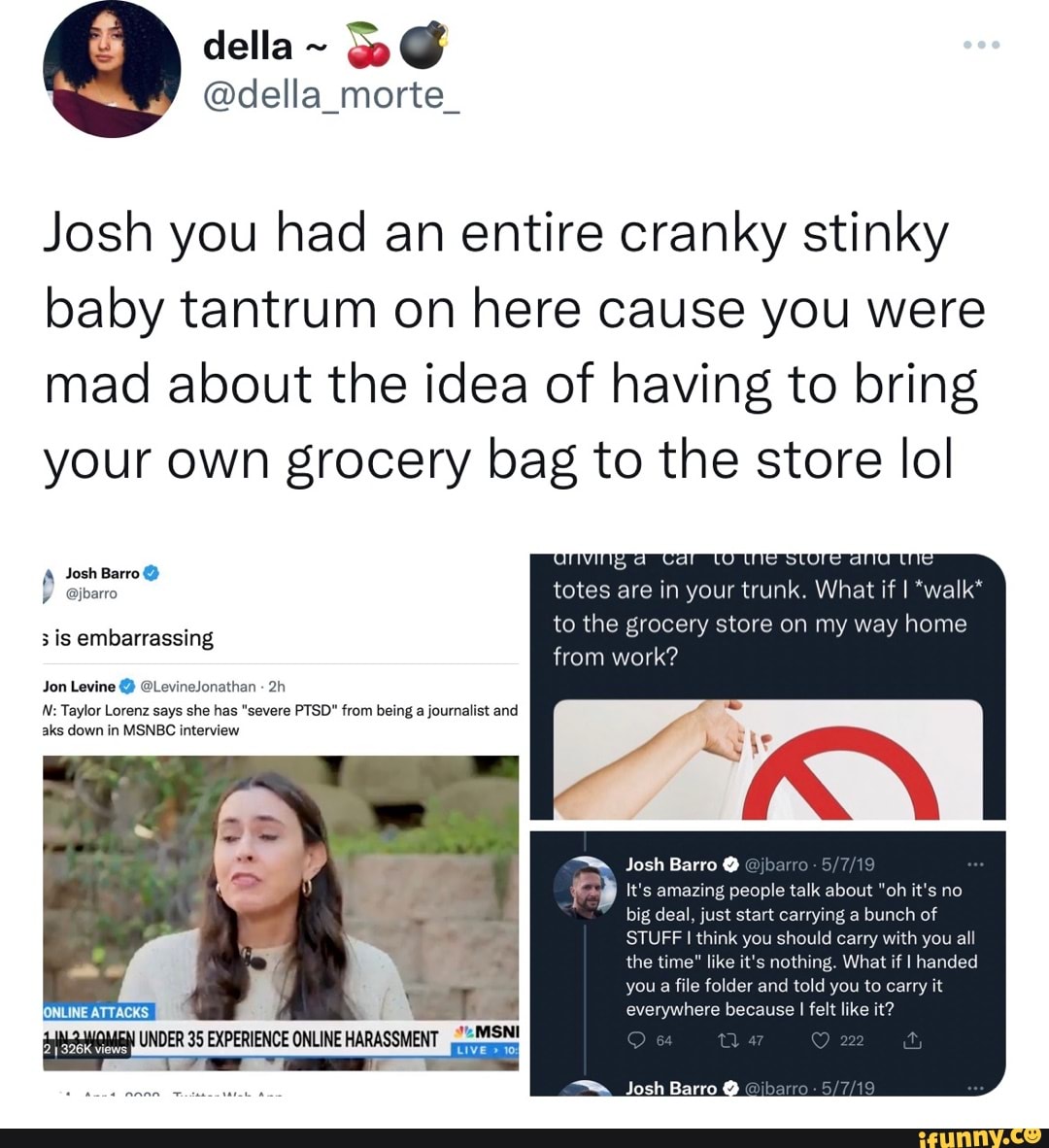 Della~ SE Josh you had an entire cranky stinky baby tantrum on here ...