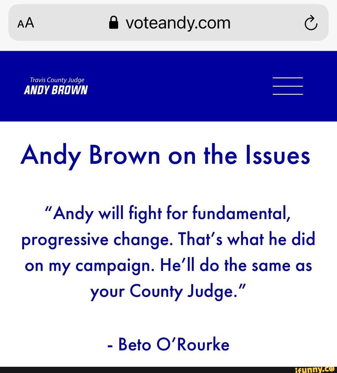 AA Travis County Judge ANDY BROWN Andy Brown on the Issues "Andy will ...