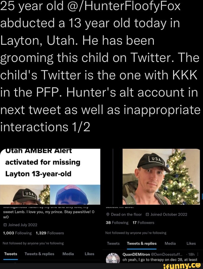 25 year old @/HunterFloofyFox abducted a 13 year old today in Layton ...