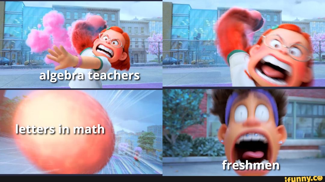 Algebra teachers letters in math freshmen - iFunny