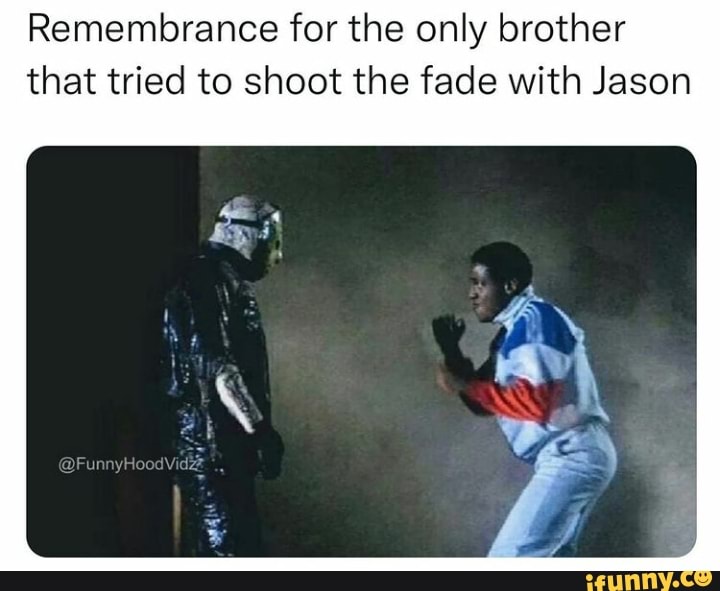 Remembrance for the only brother that tried to shoot the fade with ...