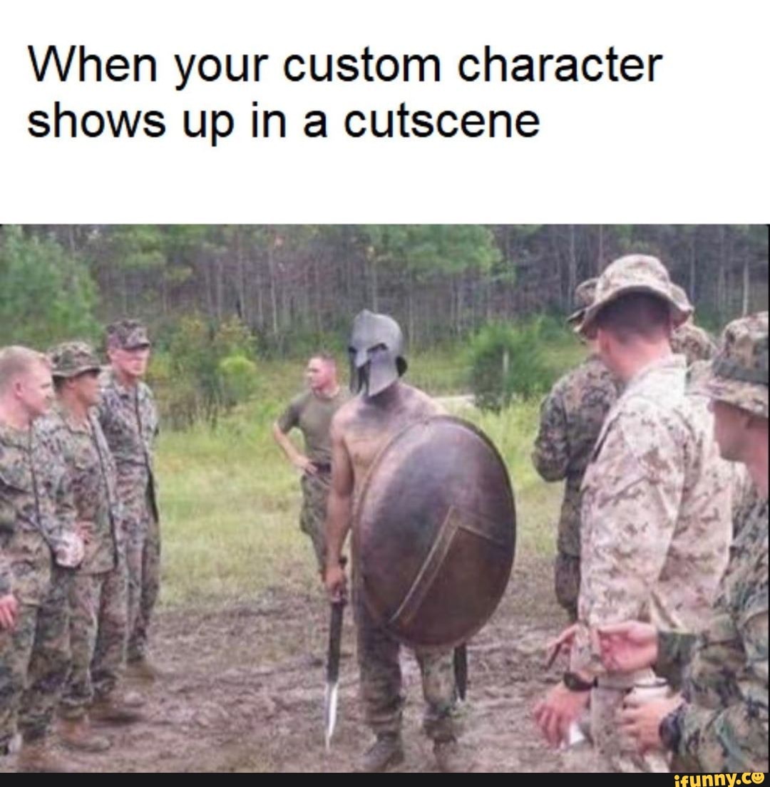 When your custom character shows up in a cutscene - iFunny