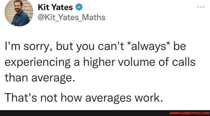 Fair point - Kit Yates @ @Kit Yates Maths I'm sorry, but you can't ...