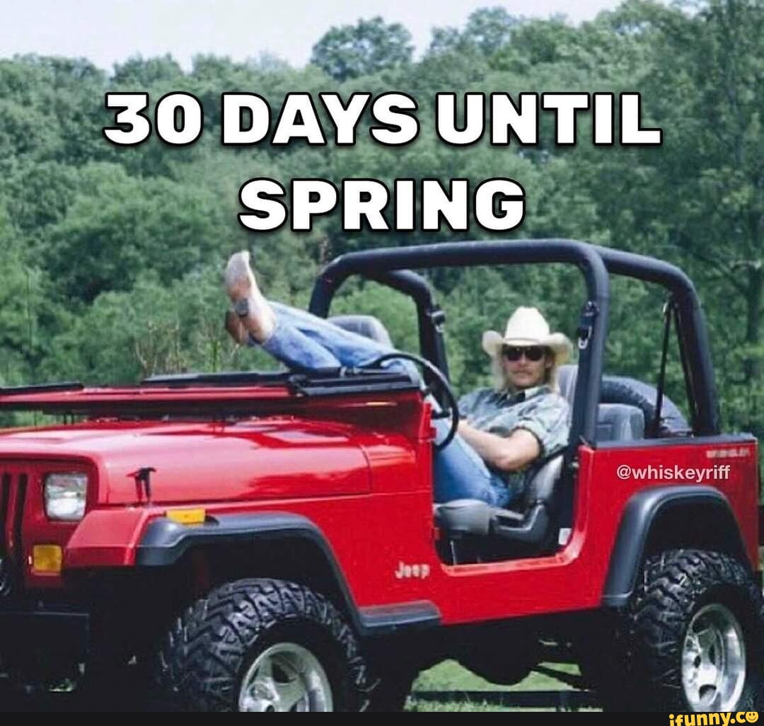 30 DAYS UNTIL SPRING - iFunny