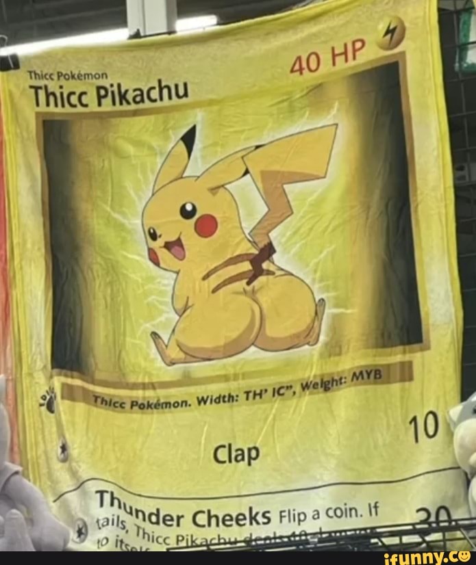 Thicc Pokemon HP Thicc Pikachu % Pekdmon. Wiath: TH IE" wage 0 Clap ...