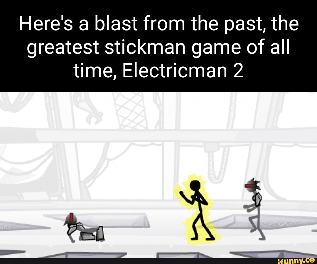 Here's a blast from the past, the greatest stickman game of all time ...