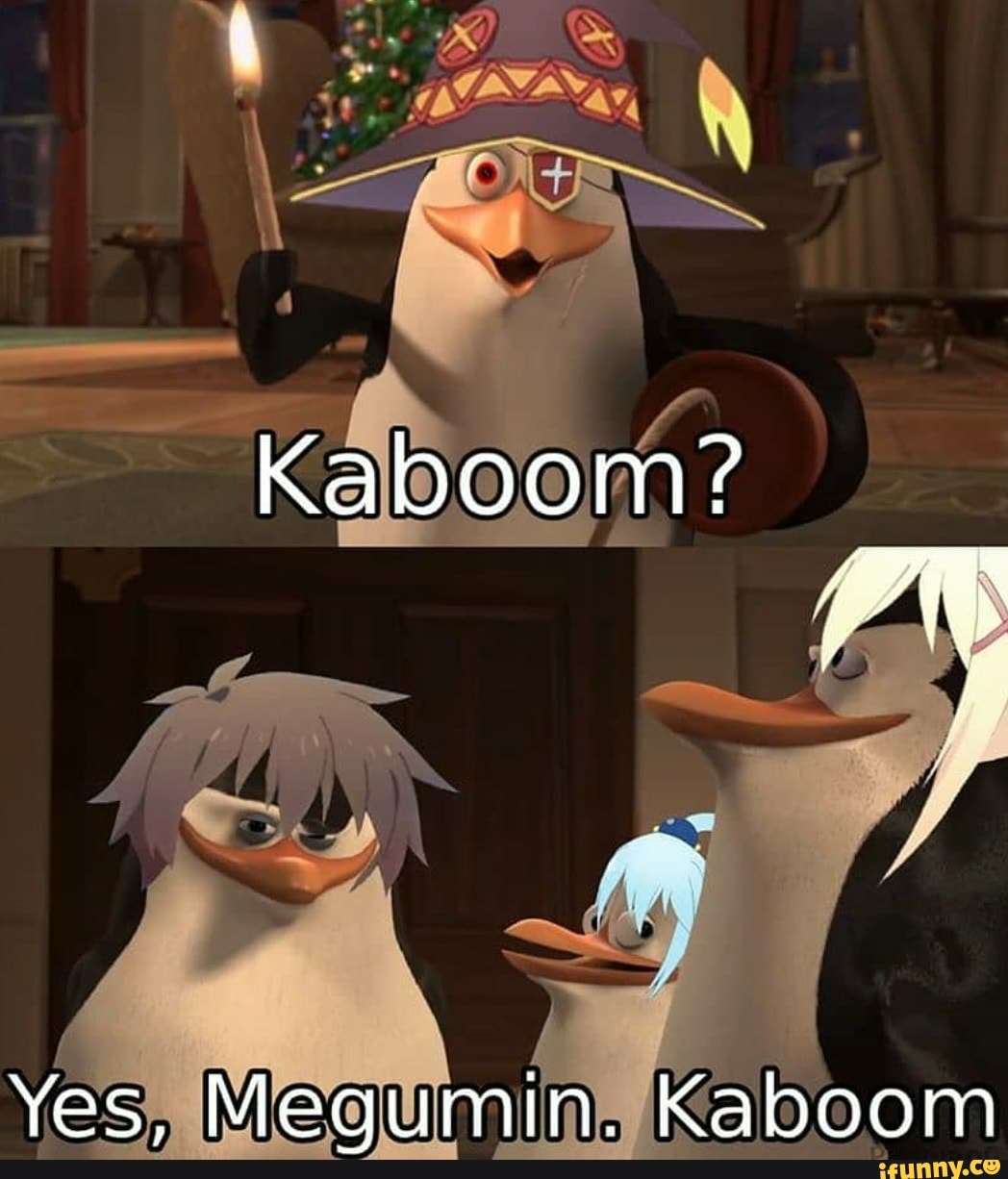 Yes, Megumin. Kaboom - iFunny