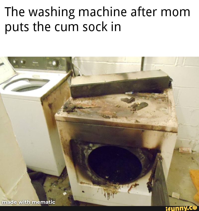 The washing machine after mom puts the cum sock in - iFunny