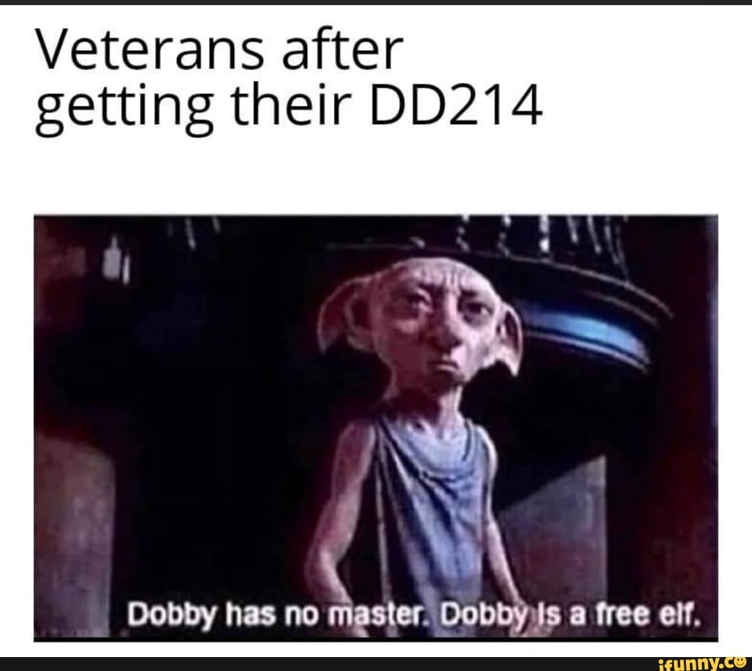 Dobby Dd214 Memes Dobby Has No Master Memes & GIFs Imgflip