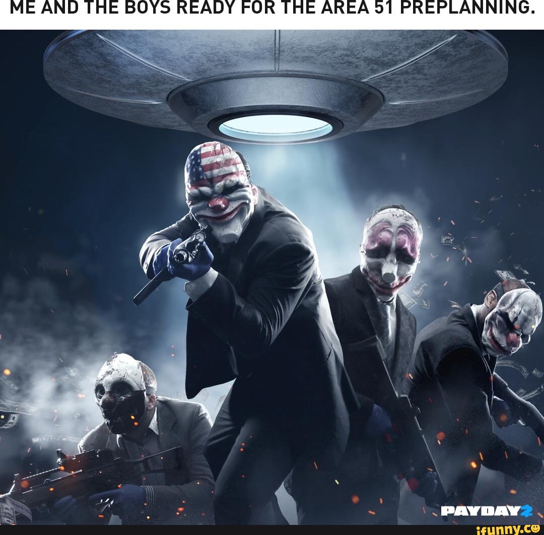 Payday memes memes. The best memes on iFunny