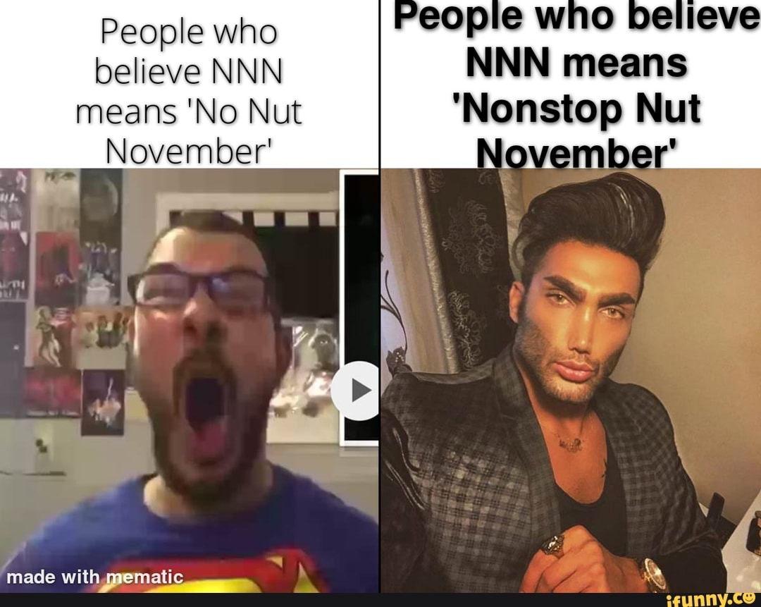 People who Peopie who be believe NNN NNN means means 'No Nut November ...