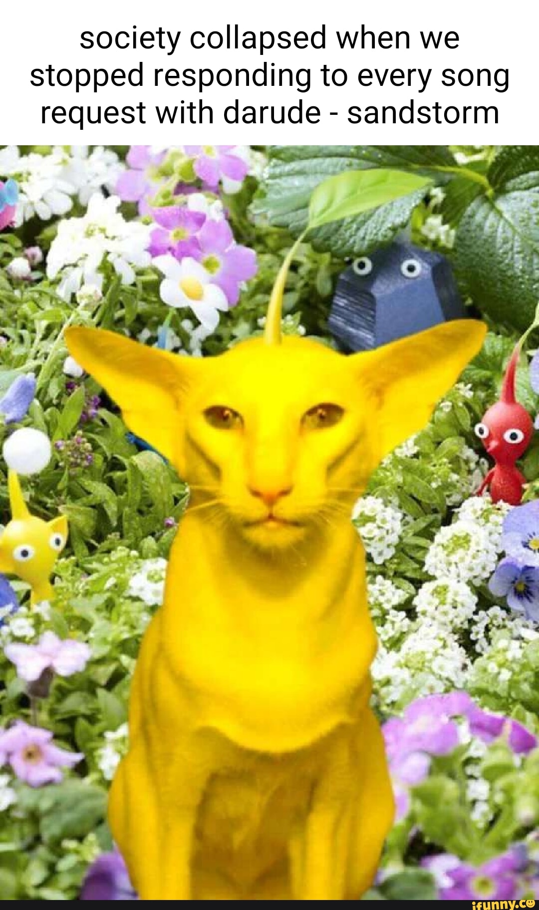 Society collapsed when we stopped responding to every song request with ...