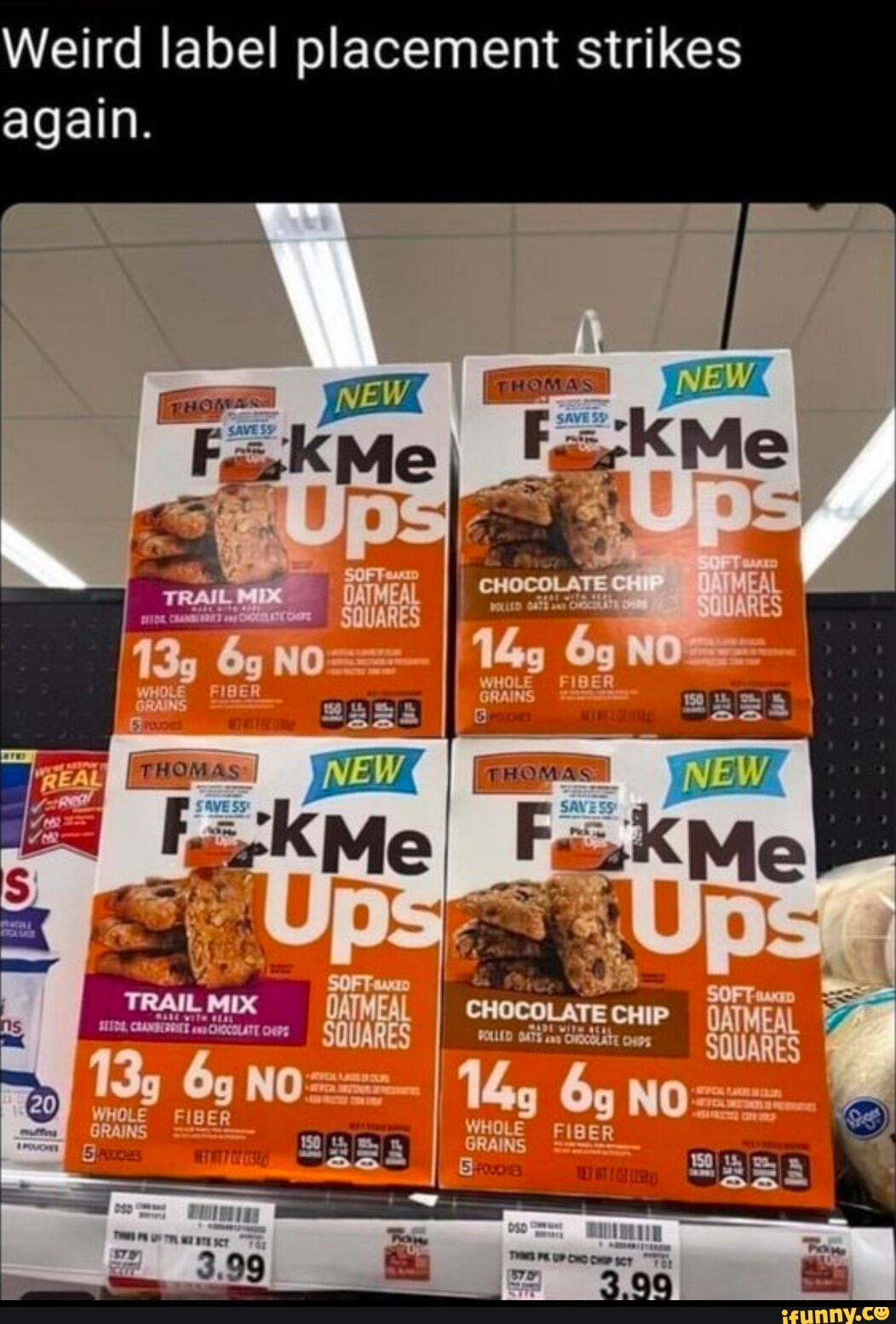 Weird label placement strikes again ATE FIGER FIBER A GRAIN I - iFunny